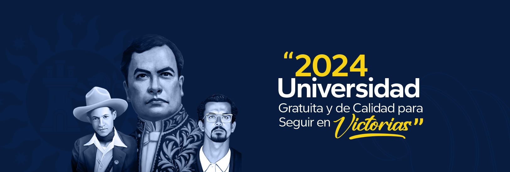 «2024: Universidad Gratuita y de Calidad para Seguir en Victorias»